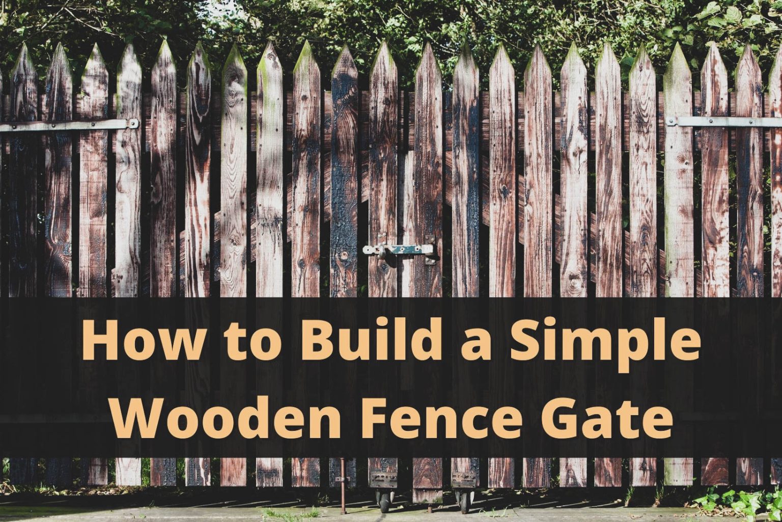 How to Build a Simple Wooden Fence Gate | HouseBouse.com